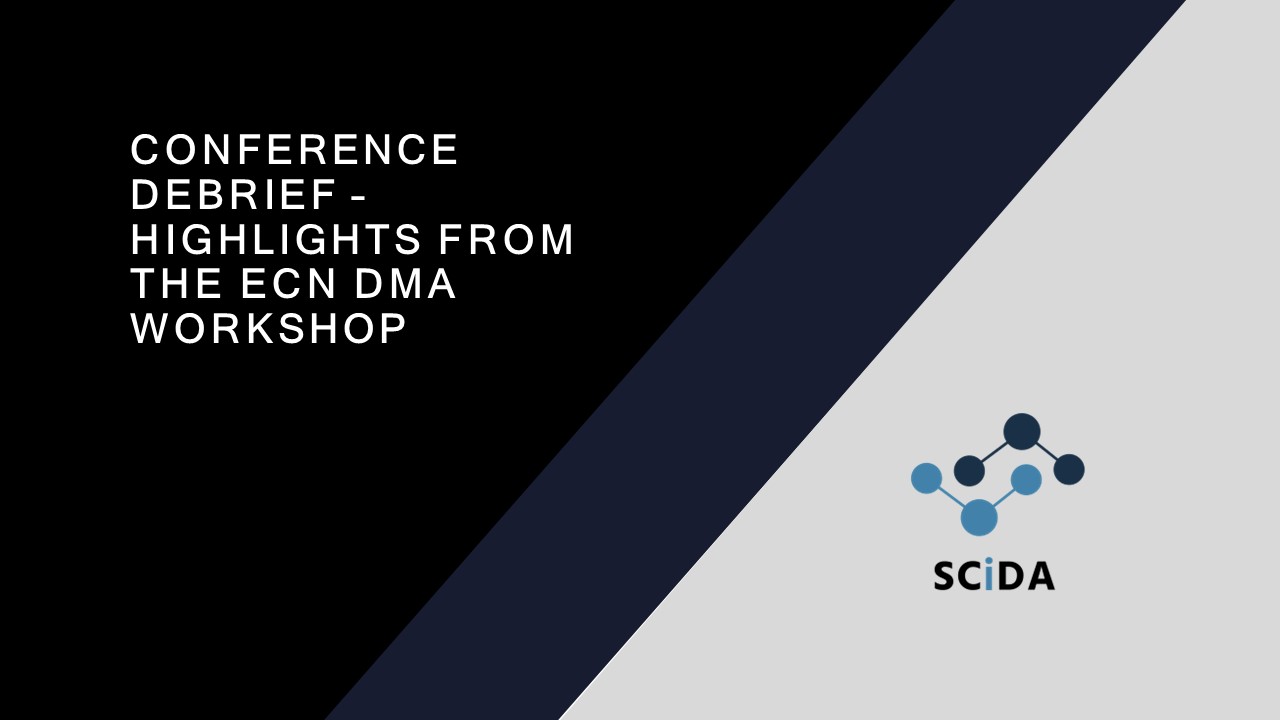 Conference Debrief – Highlights from the ECN DMA Workshop - SCiDA